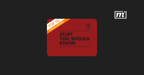 Top 10 Most Listened Episodes of "Stuff You Should Know" podcast